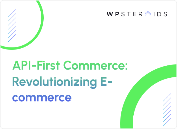 The Rise of API-First Commerce: Exploring the Benefits and Challenges