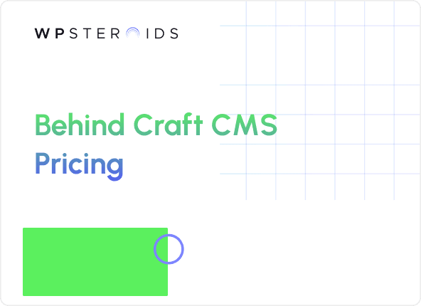 Behind Craft CMS Pricing: Why It’s More Than Just a Number