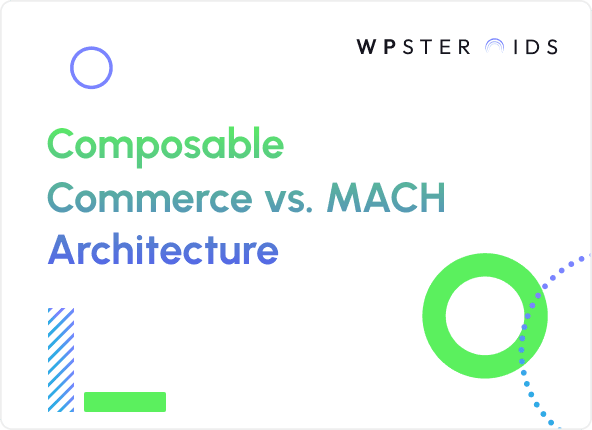 Composable Commerce Vs Mach Architecture What Are The Differences