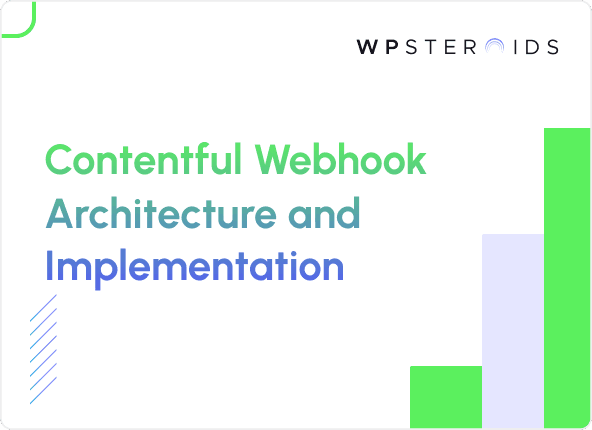 Using Contentful Webhooks: A Practical How-To Guide - WPSteroids.com