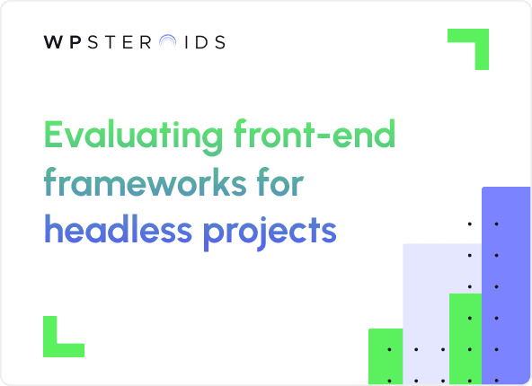 Evaluating Front End Frameworks For Headless Projects