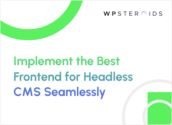 Frontend for Headless CMS: A Developer's Guide to Top Frameworks