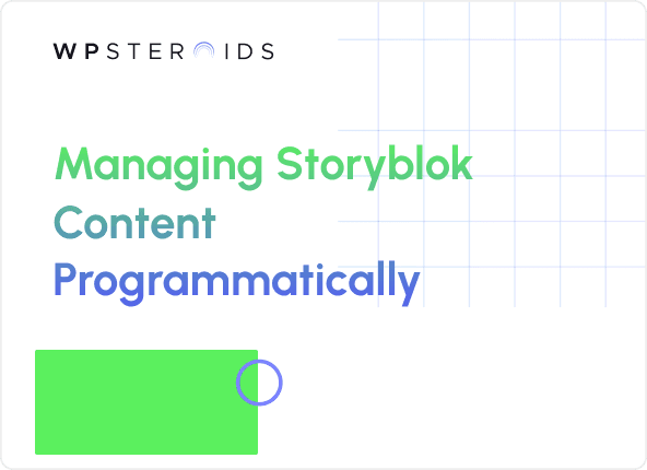 How to Programmatically Manage Content with Storyblok Management API?