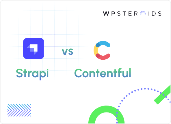 Strapi vs Contentful - Which Headless CMS Reigns Supreme? - WPSteroids