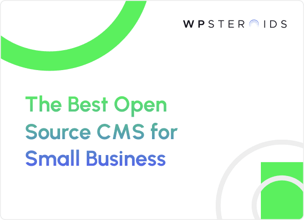 6 Open Source CMS for Small Business Owners [2025] - WPSteroids.com