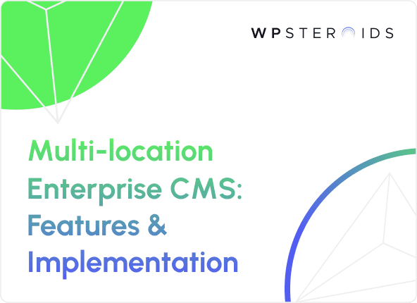 How Multi-Location Enterprise CMS Streamlines Content Management
