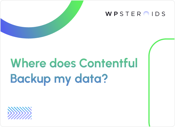 Where and How Does Contentful CMS Backup Your Data? - WPSteroids.com