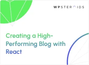 Your Guide to Creating a Scalable and High-Performance Blog with React