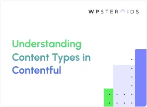 A Guide to Content Types in Contentful. How to Create and Manage One